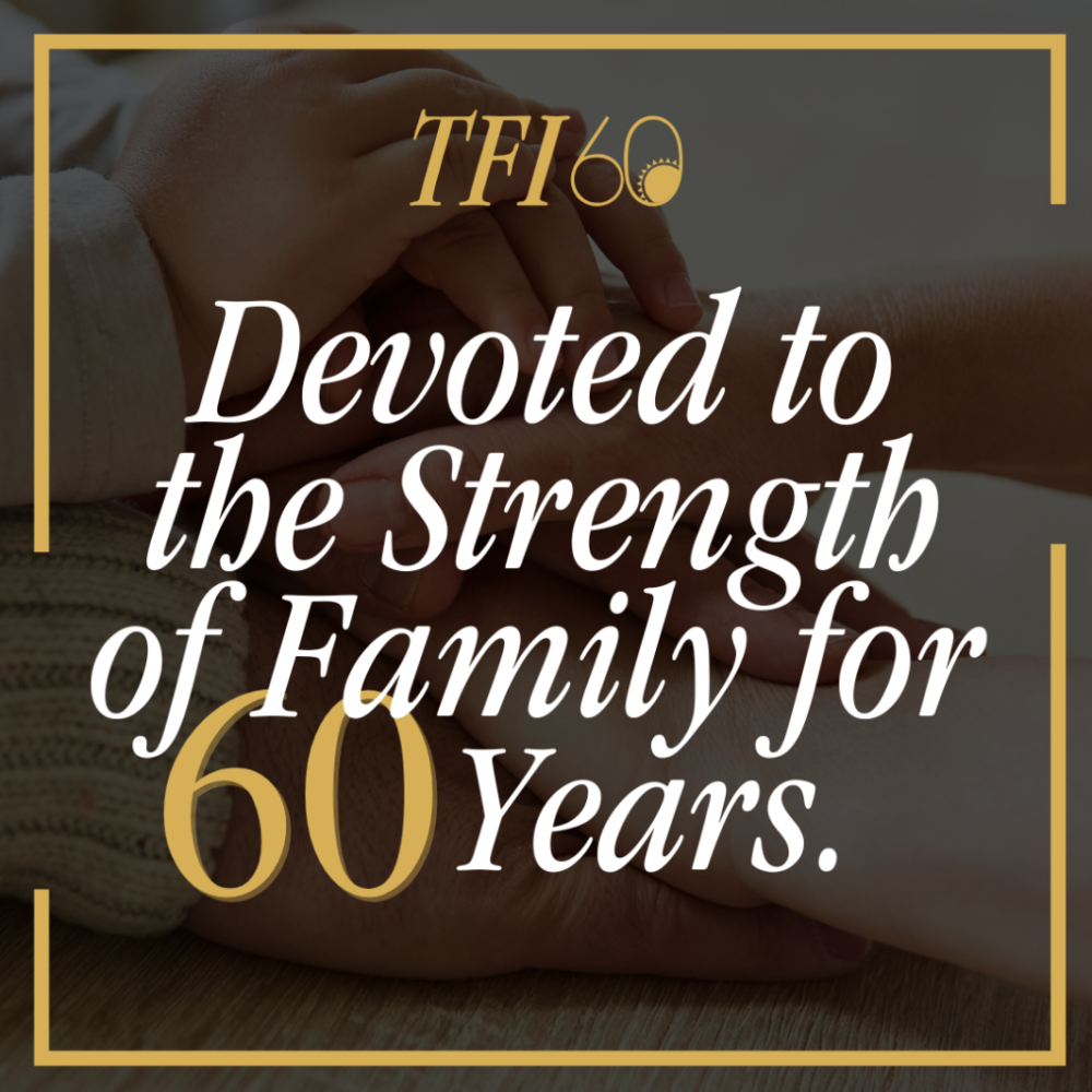 Commemorating Six Decades of TFI’s Commitment to Strengthening Families ...