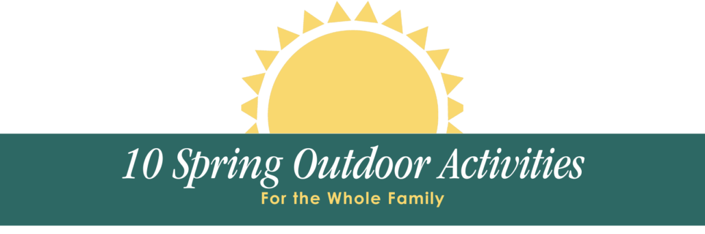 10 Spring Outdoor Activities for the Whole Family - TFI